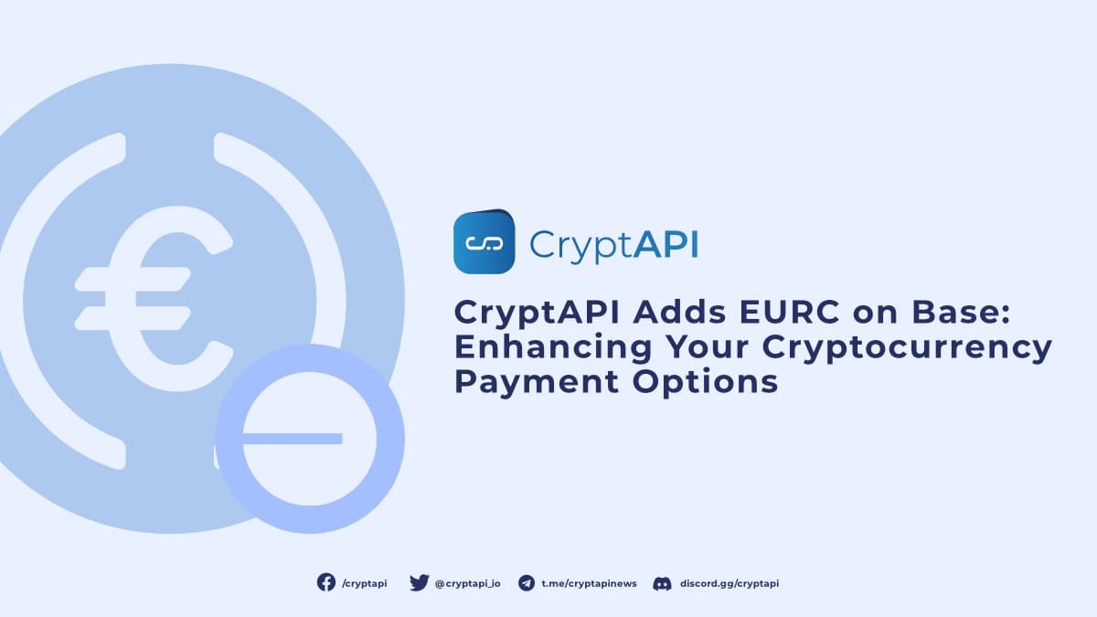 CryptAPI Adds EURC on Base: Enhancing Your Cryptocurrency Payment Options